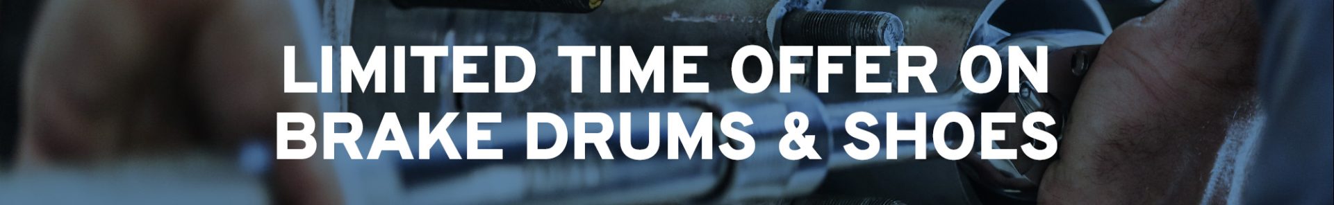 SPECIAL: Brake Drum & Reman Shoe Kits